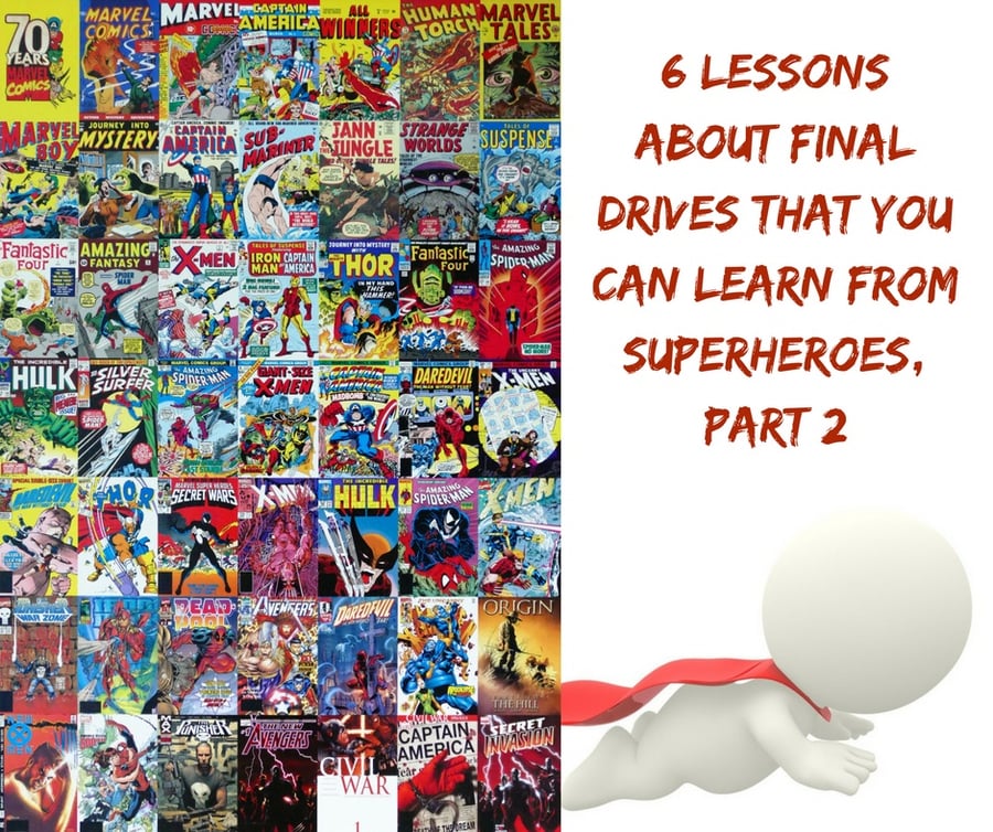 6 Lessons About Final Drives That You Can Learn From Superheroes, Part Two