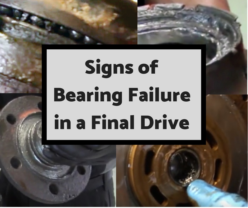Signs of Bearing Failure in a Final Drive