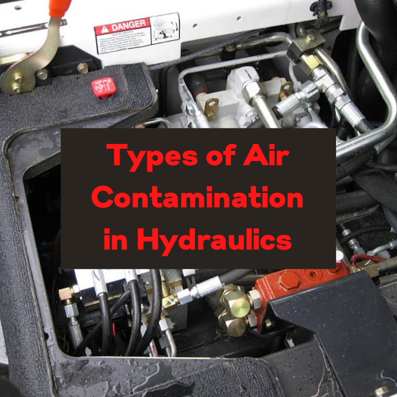 Types of Air Contamination in Hydraulics