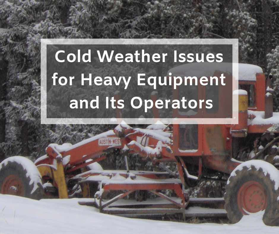 Cold Weather Issues for Heavy Equipment and Its Operators