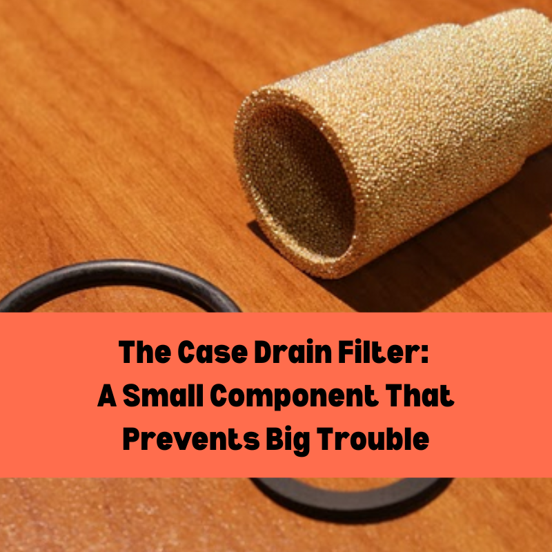 The Case Drain Filter: A Small Component That Prevents Big Trouble