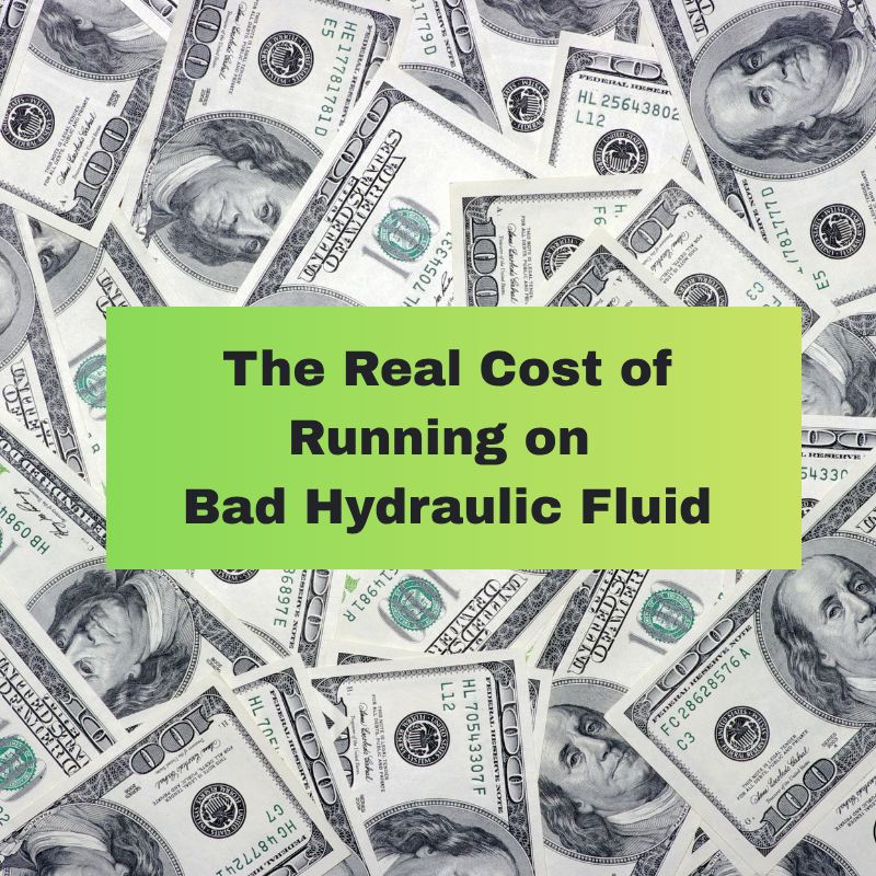 The Real Cost of Running on Bad Hydraulic Fluid